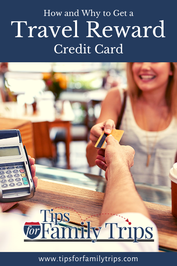 How and Why to Get a Travel Rewards Credit Card - Tips For Family Trips